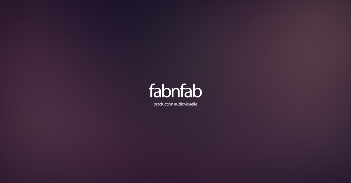 Fab and Fab - Production Audiovisuelle